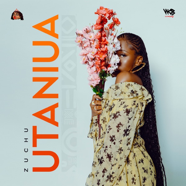 Zuchu Releases New Groove, 'Utaniua' | Listen